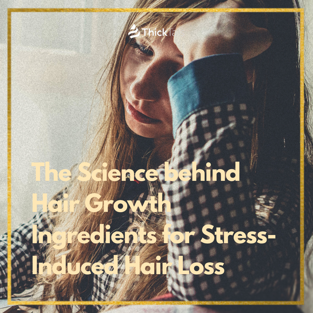 The Science behind Growth Ingredients for Stress Induced Hair Loss ...