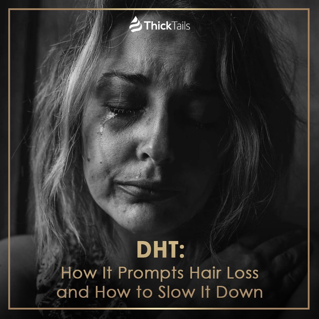 DHT and Hair Loss: How to Slow Down the Process – ThickTails