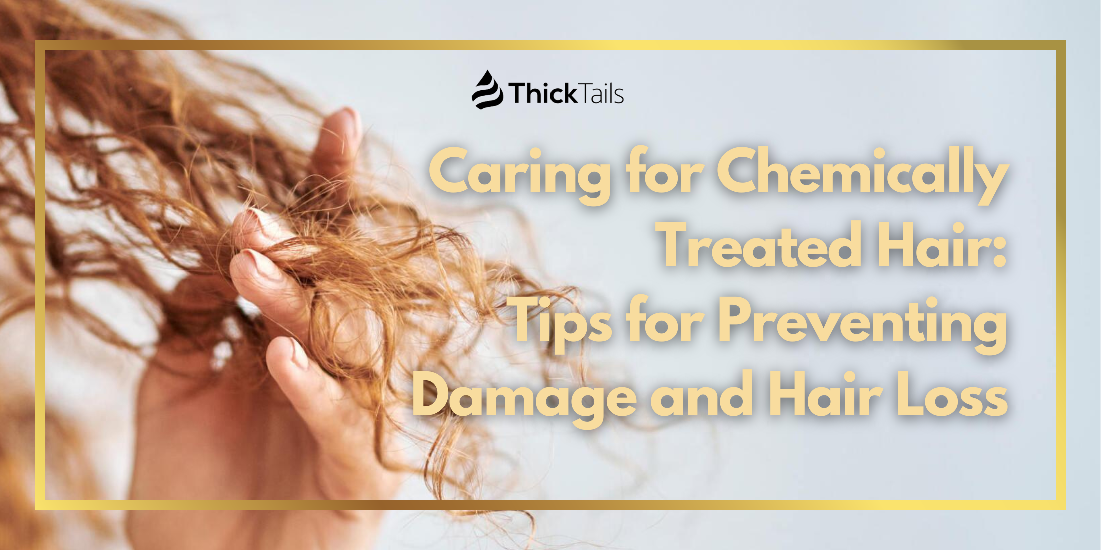 Caring for Chemically Treated Hair: Preventing Damage and Hair Loss ...
