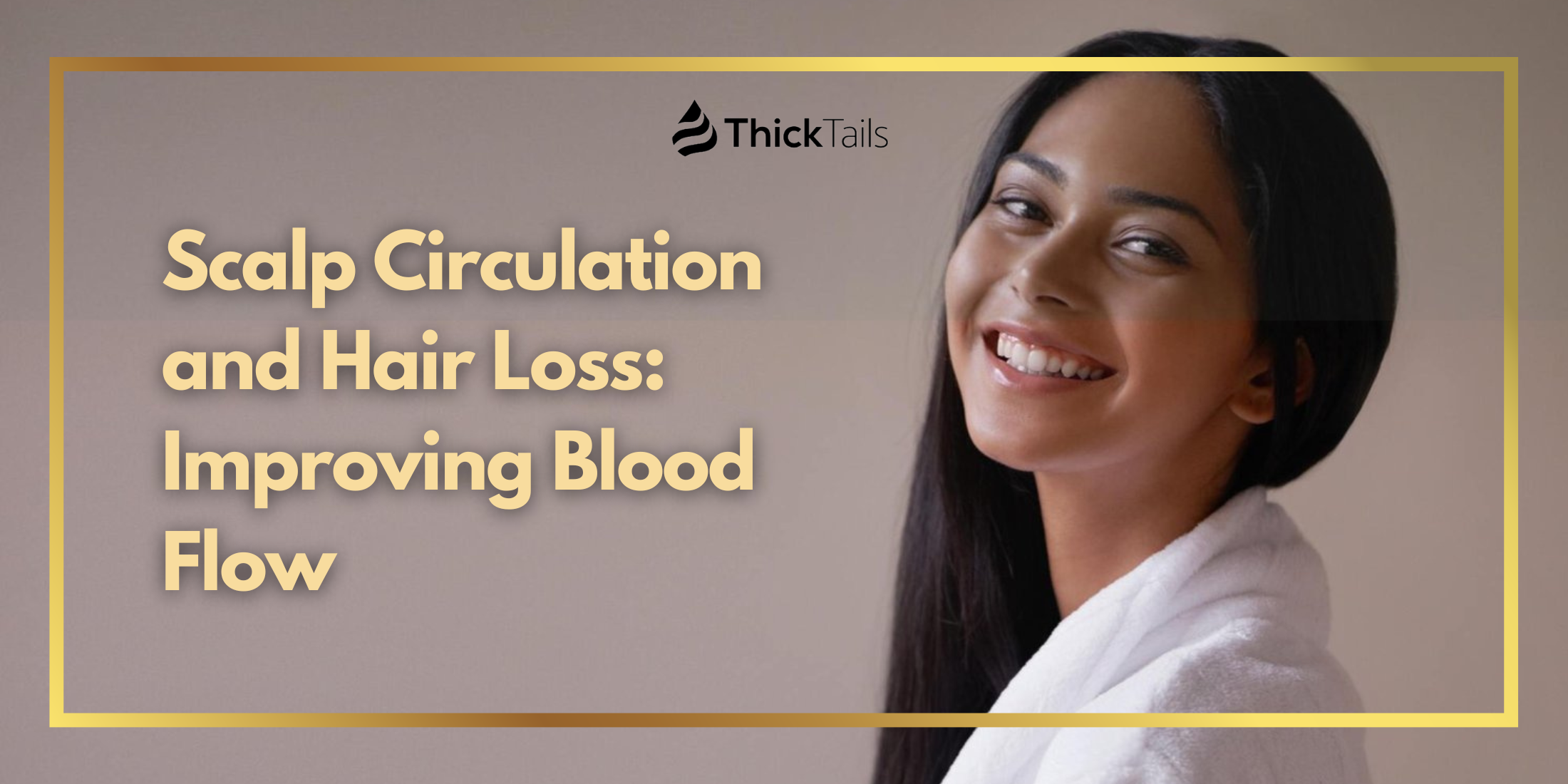 Scalp Circulation and Hair Loss: Improving Blood Flow – ThickTails
