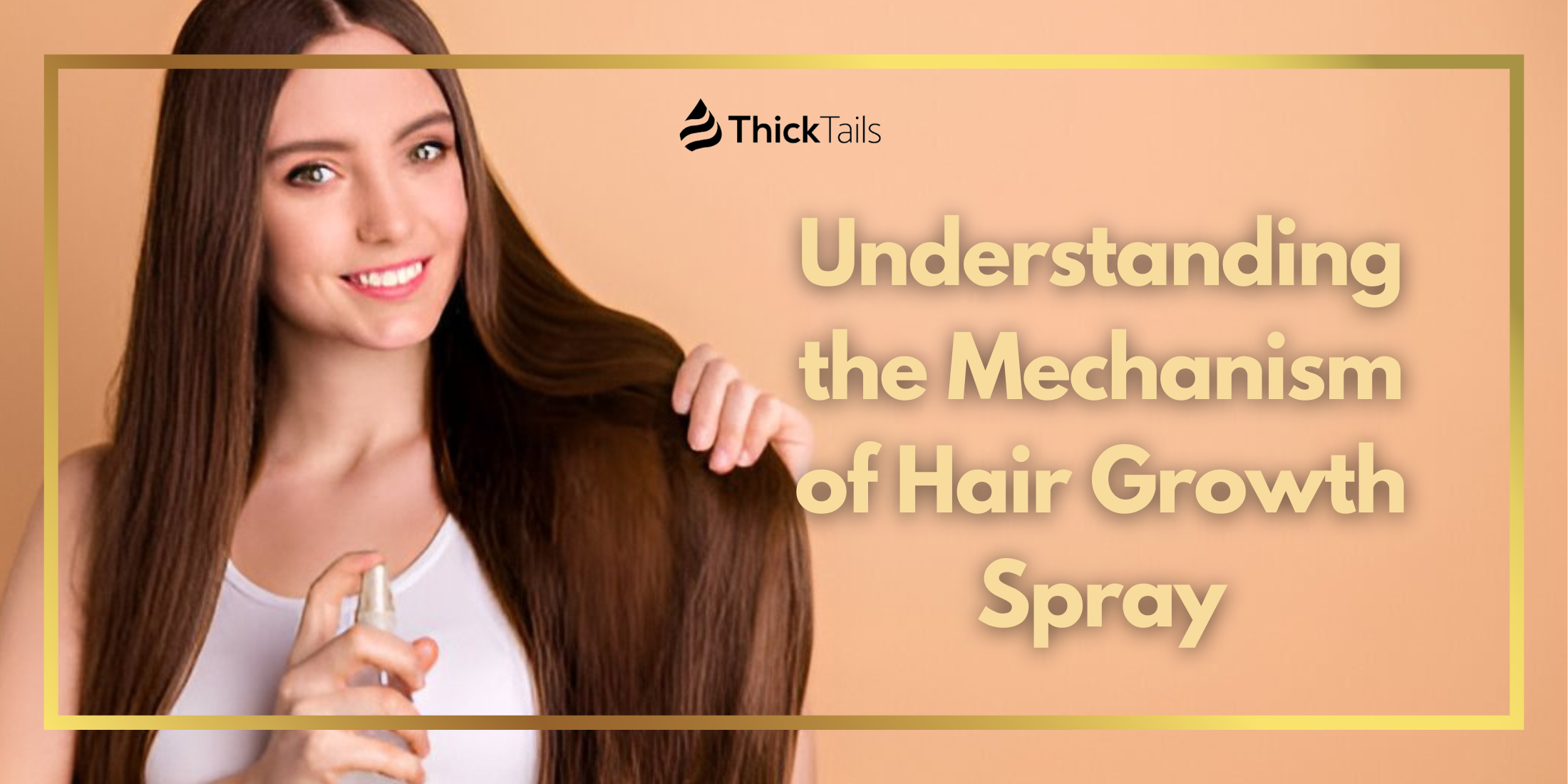 Understanding the Mechanism of Hair Growth Spray – ThickTails