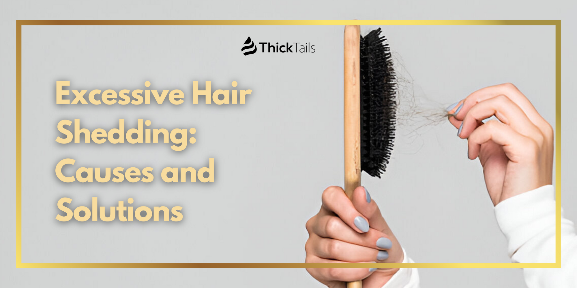 Excessive Hair Shedding: Causes and Solutions – ThickTails
